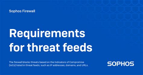 Requirements For Threat Feeds Sophos Firewall