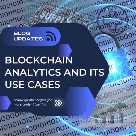 Blockchain Analytics And Its Use Cases By Patience Igwe Coinmonks Medium