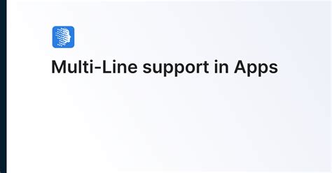 Multi Line Support In Apps