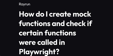 How Do I Create Mock Functions And Check If Certain Functions Were Called In Playwright