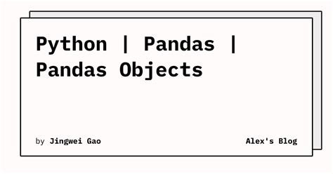 Python Pandas Pandas Objects