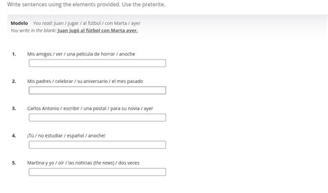 Write Sentences Using The Elements Provided Use The Preterite Modelo Y