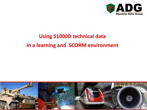 Adg S1000d Series Using S1000d Technical Data In A Learning And Scorm Environment Pptx