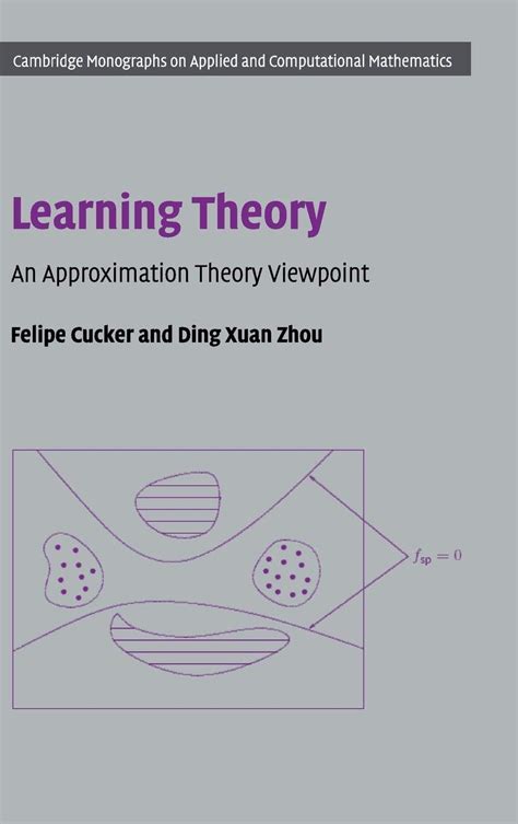 Learning Theory An Approximation Theory Viewpoint Cambridge Monographs On Applied And