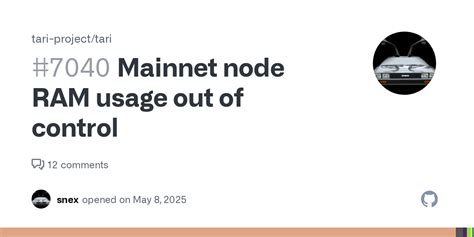 Mainnet Node Ram Usage Out Of Control · Issue 7040 · Tari Projecttari · Github