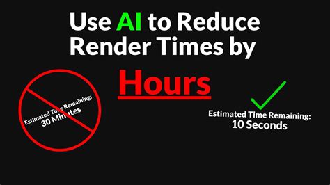 Use AI To Reduce Render Times By Hours YouTube