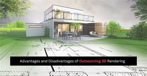 Advantages And Disadvantages Of Outsourcing 3d Rendering By Leo Jhonson Jun 2024 Medium