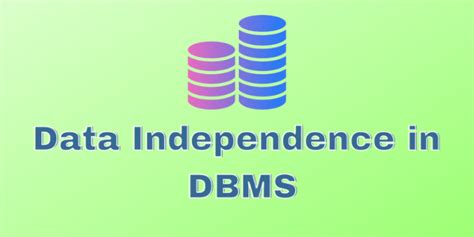 What Is Data Independence In DBMS