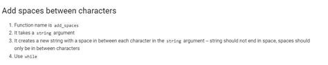 Solved Add Spaces Between Characters 1 Function Name Is