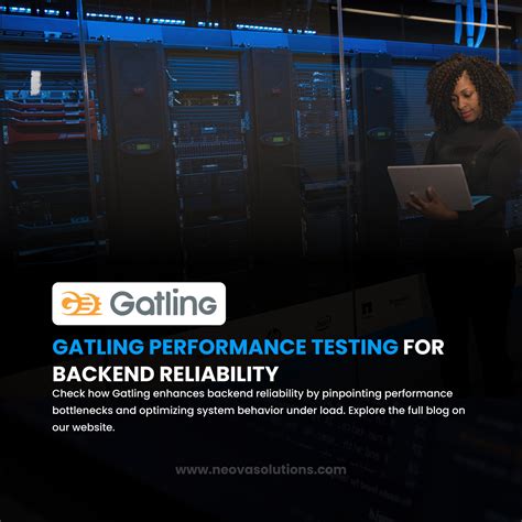 Neova 🚀 Boost Backend Reliability With Gatling Discover How Gatling