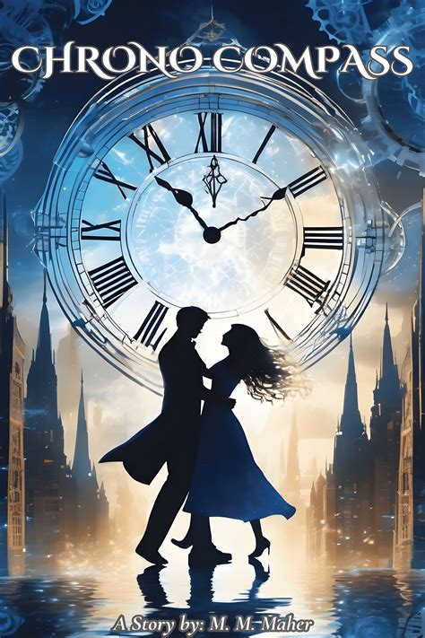 Chrono Compass Whispers Of Time By M M Maher Goodreads