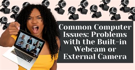 Problems With The Built In Webcam Or External Camera Safemode Computer Service