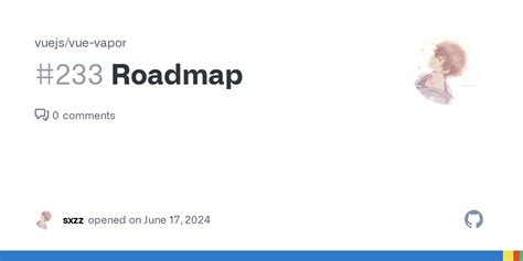 Roadmap · Issue 233 · Vuejsvue Vapor · Github