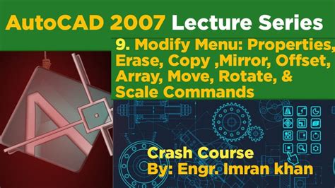 Lecture 9 AutoCAD 2007 Modify Menu Properties Erase Copy Mirror