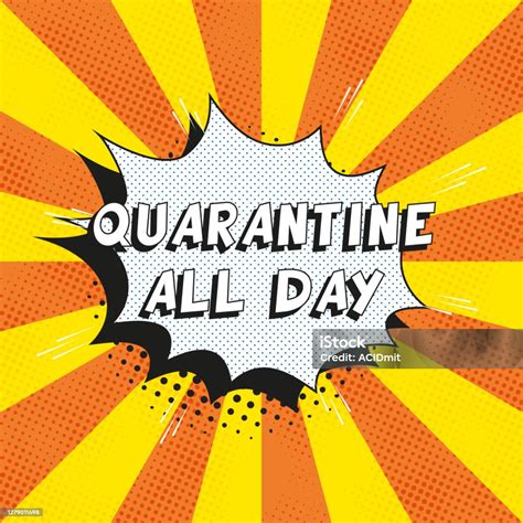 반톤이 시선을 달고 배경에 그림자를 달고 있는 복고풍 만화 스피치 버블의 검역 올 데이라는 문구 빈티지 팝 아트 벡터 일러스트는 편집하고 사용자 정의하기 쉽습니다 Eps10