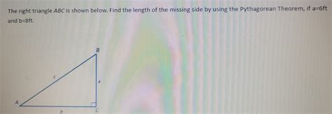Solved The Right Triangle Abc Is Shown Below Find The Length Of The Missing Side By Using The