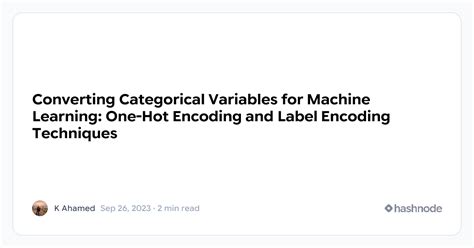 Converting Categorical Variables For Machine Learning One Hot Encoding