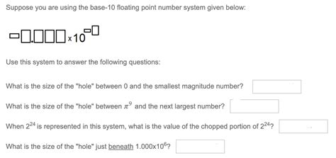 Suppose You Are Using The Base 10 Floating Point