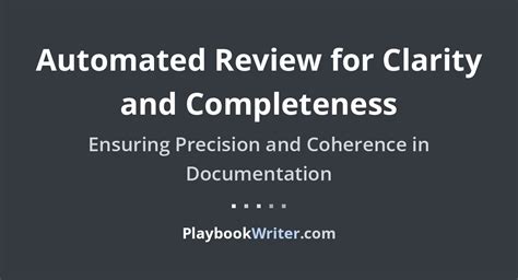 Automated Review For Clarity And Completeness Ensuring Precision And