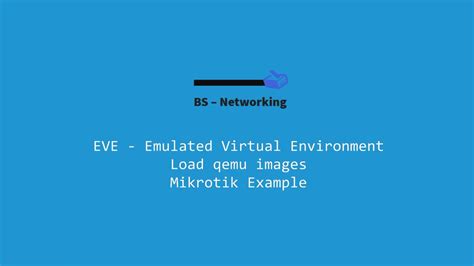 Eve Ng Load Qemu Image Mikrotik Example Youtube
