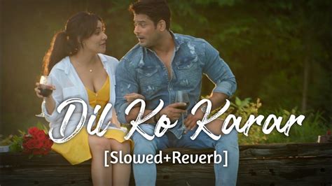Dil Ko Karar Aaya Slowed And Reverb Album Sukoon Youtube
