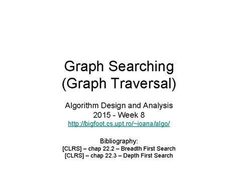 Graph Searching Graph Traversal Algorithm Design And Analysis