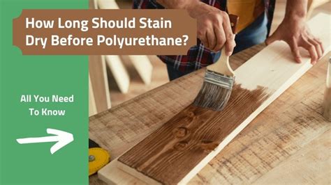 How Long To Let Stain Dry Before Poly Expert Answer