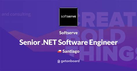 Senior Net Software Engineer At Softserve Chile Get On Board