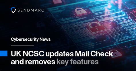 Dmarc Updates In The Uk Ncsc Mail Check Platform Sendmarc