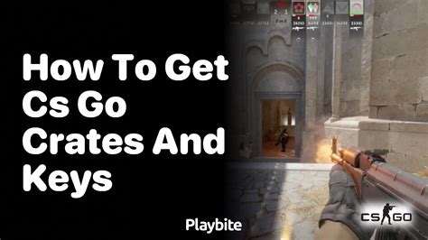 How To Get CS GO Crates And Keys Playbite
