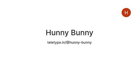 Hunny Bunny — Teletype