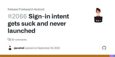 Sign In Intent Gets Suck And Never Launched · Issue 2066 · Firebase