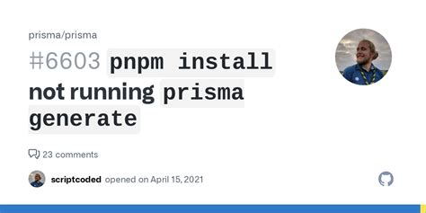 `pnpm Install` Not Running `prisma Generate` · Issue 6603 · Prismaprisma · Github