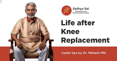 Life After Knee Replacement How To Adjust To Your New Knee Dr Mahesh Mn Sathya Sai