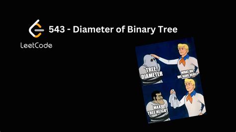 A Leetcode A Day Keeps Unemployment Away Diameter Of Binary Tree Lc 543 By King Of Interviews