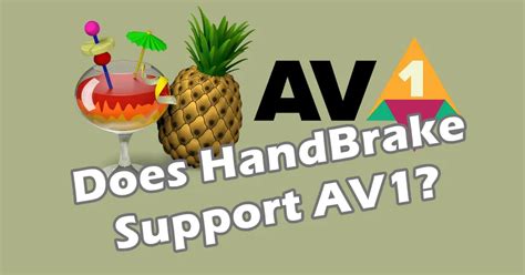 A Comprehensive Guide To Handbrake Av1 Transcoding