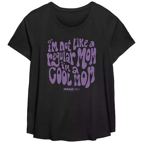Plus Size Mean Girls Im Not A Regular Mom Im A Cool Mom Scoop Hem