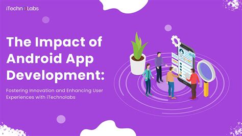 The Impact Of Android App Development Fostering Innovation And Enhancing User Experie Medium