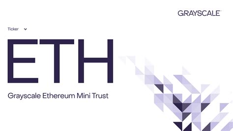 Grayscale Ethereum Mini Trust Etf Eth Grayscale
