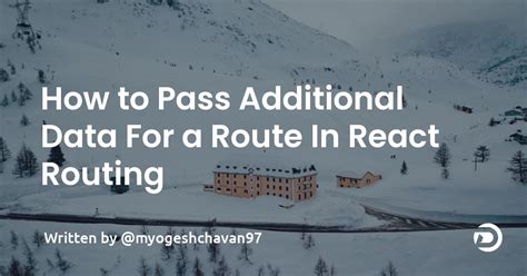 How To Pass Additional Data For A Route In React Routing