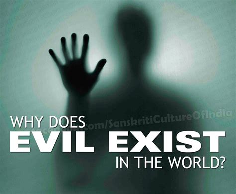 Why Does Evil Exist In The World Today Sanskriti Hinduism And