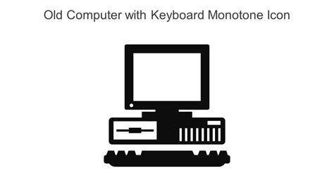 Old Computer With Keyboard Monotone Icon In Powerpoint Pptx Png And Editable Eps Format Ppt Slide