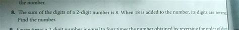 8 The Of The Digits Of A 2 Digit Number Is 8 When 18 Is Added To The Number Its Digits
