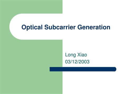 Ppt Optical Subcarrier Generation Powerpoint Presentation Free Download Id 291021
