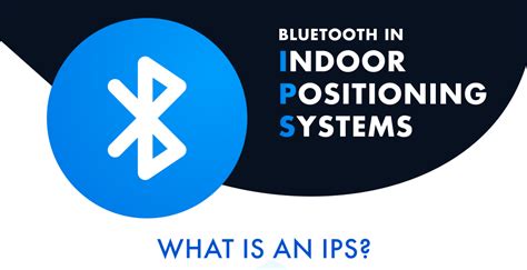 Bluetooth In Indoor Positioning Systems Technology Overview Infographic