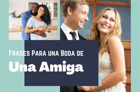Frases Para Una Boda De Una Amiga Graciosas Y Cariñosas