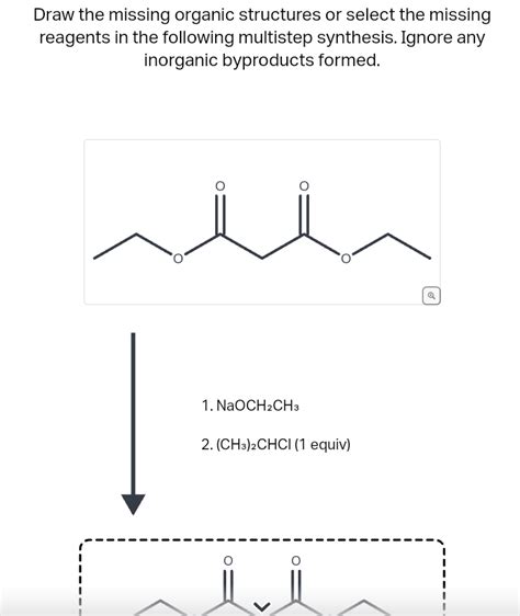 Solved Draw The Missing Organic Structures Or Select The