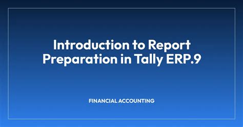 Introduction To Report Preparation In Tally Erp9 • Bcom Institute
