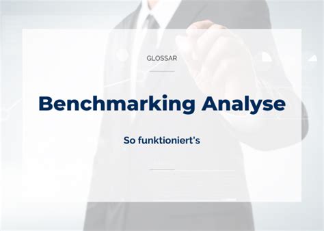 Benchmarking Analyse So Funktioniert Es