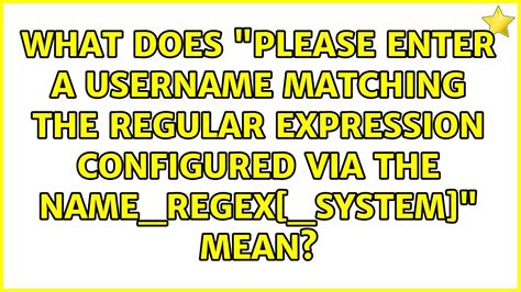 What Does Please Enter A Username Matching The Regular Expression